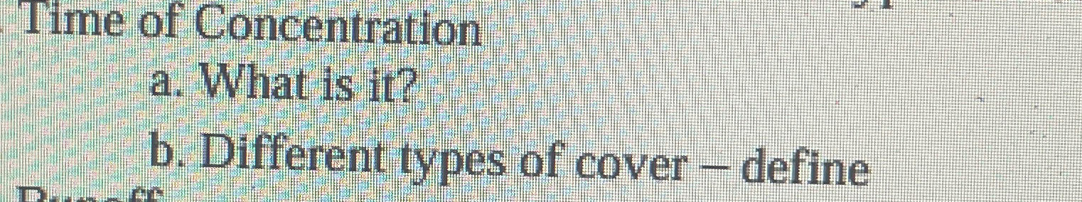 Solved Time of Concentrationa. ﻿What is it?b. ﻿Different | Chegg.com