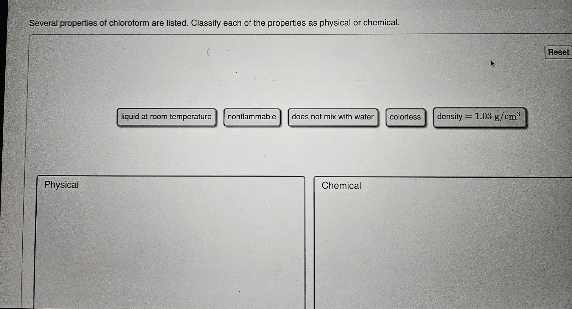 Solved Several properties of chloroform are listed. Classify | Chegg.com