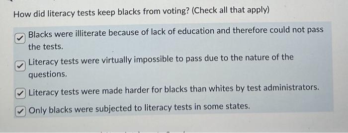 Solved How did literacy tests keep blacks from voting? | Chegg.com