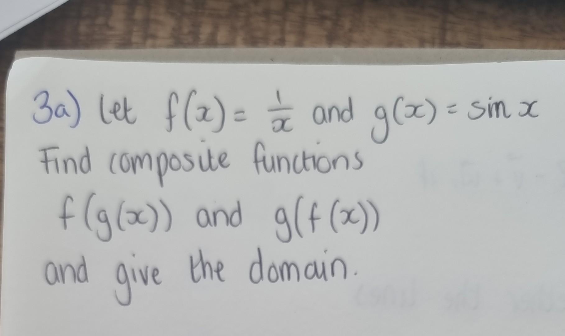 Solved 3a) let f(x)=x1 and g(x)=sinx Find composite | Chegg.com
