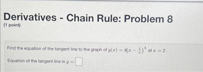 Solved Derivatives - Chain Rule: Problem 8 (1 point) Find | Chegg.com