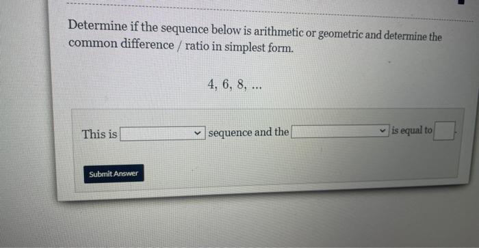 Solved Determine if the sequence below is arithmetic or | Chegg.com