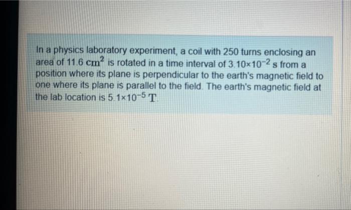 Solved In a physics laboratory experiment, a coil with 250 | Chegg.com