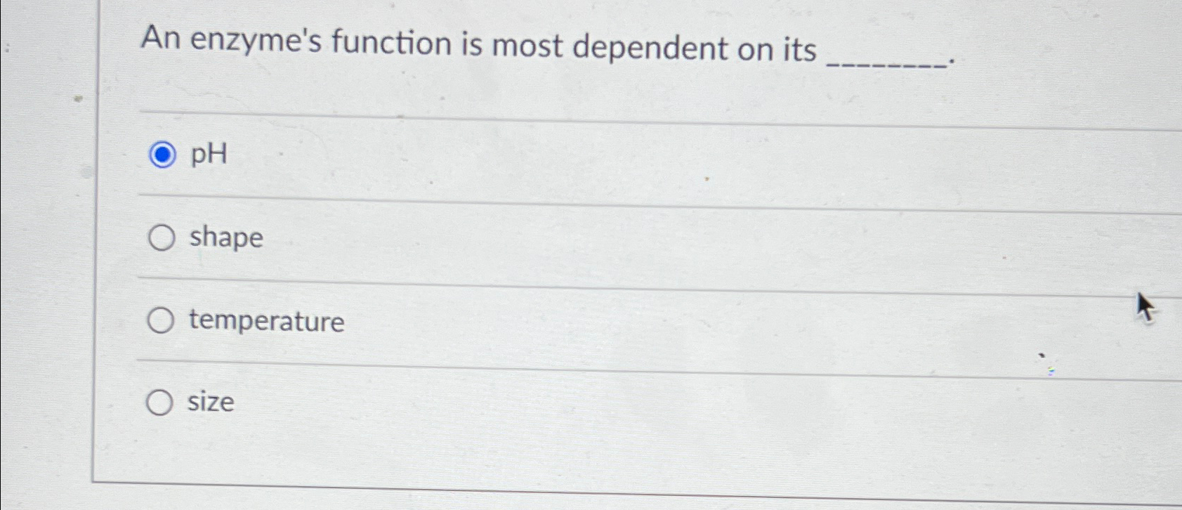 Solved An enzyme's function is most dependent on | Chegg.com