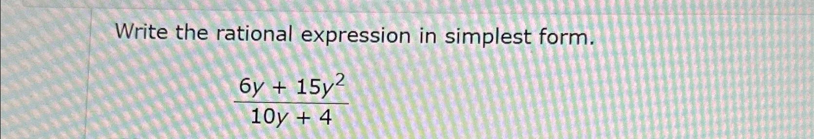 Solved Write the rational expression in simplest | Chegg.com