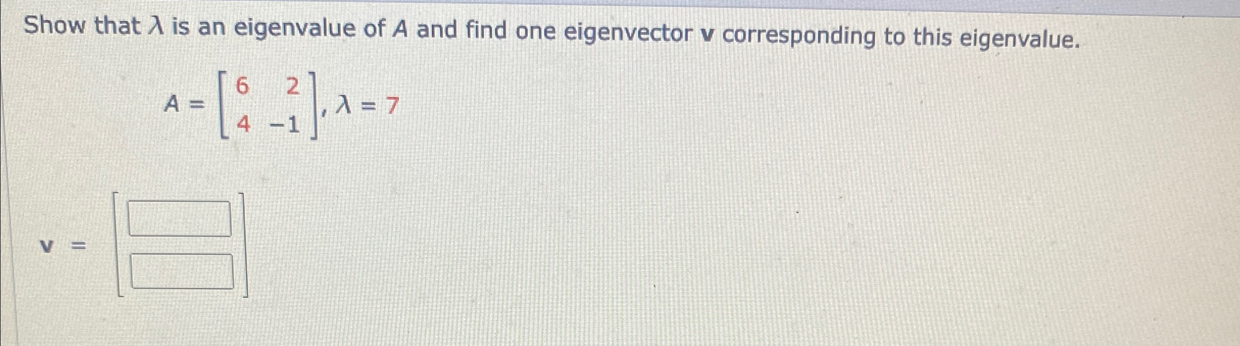 Solved Show that λ ﻿is an eigenvalue of A and find one | Chegg.com