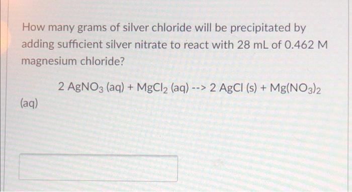 Solved How many grams of silver chloride will be | Chegg.com