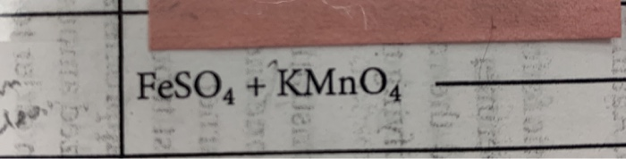 Solved FeSO4 + KMnO4 reso, * KMnO, | Chegg.com