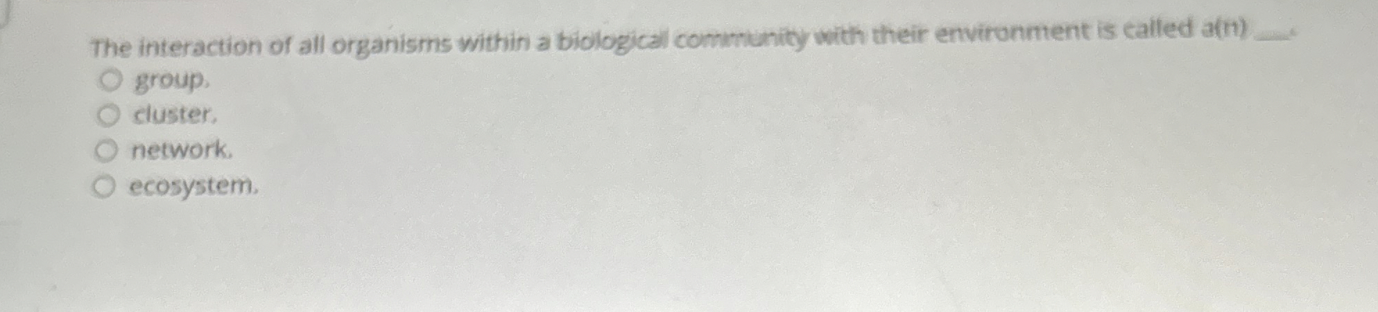 Solved The interaction of all organisms within a biological | Chegg.com