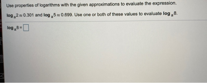 Solved Use properties of logarithms with the given | Chegg.com