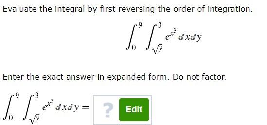 Solved Evaluate the integral by first reversing the order of | Chegg.com