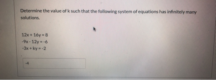 Solved Find Value Of K Such The System Of Equations Has