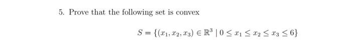 Solved 5. Prove that the following set is convex | Chegg.com