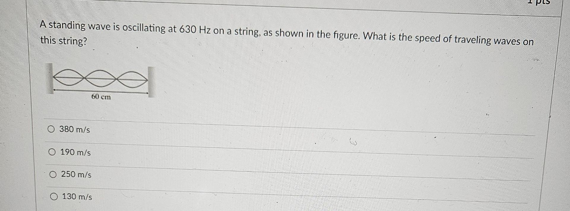 Solved A standing wave is oscillating at 630 Hz on a string, | Chegg.com