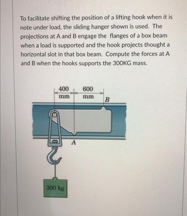 Solved To facilitate shifting the position of a lifting hook | Chegg.com