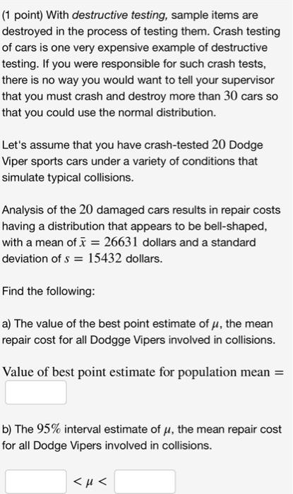 Solved (1 point) With destructive testing, sample items are | Chegg.com