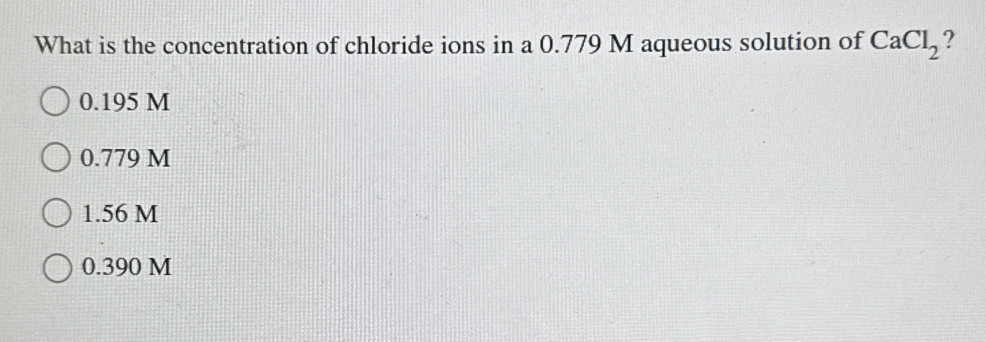 High Quality SOLUTION What is the concentration of chloride ions in a 0.779 | Chegg.com