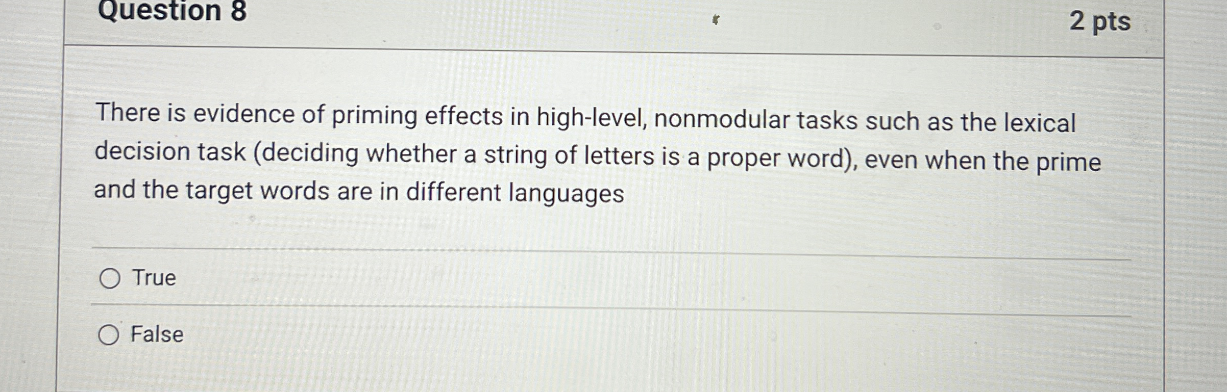 Solved Question 8There is evidence of priming effects in | Chegg.com