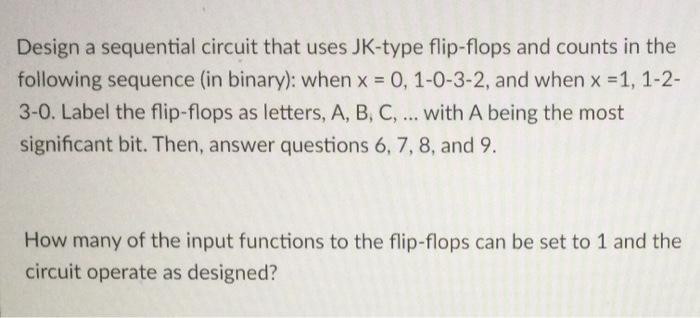 Solved Design a sequential circuit that uses JK-type | Chegg.com
