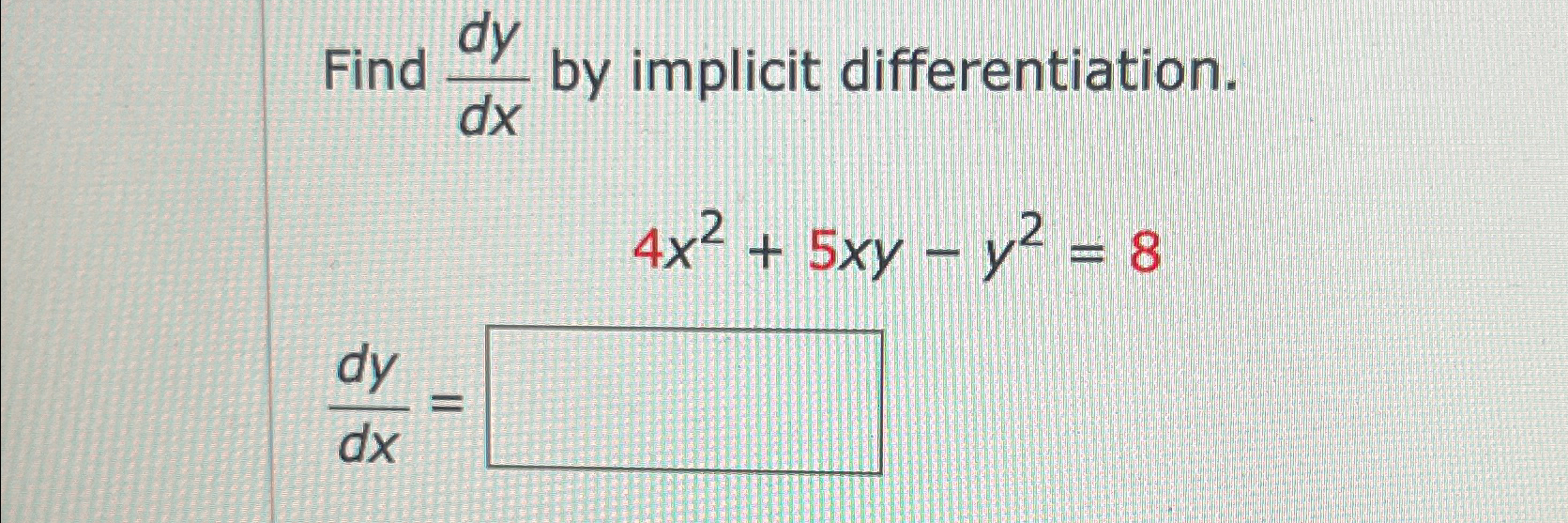 Solved Find dydx ﻿by implicit | Chegg.com | Chegg.com