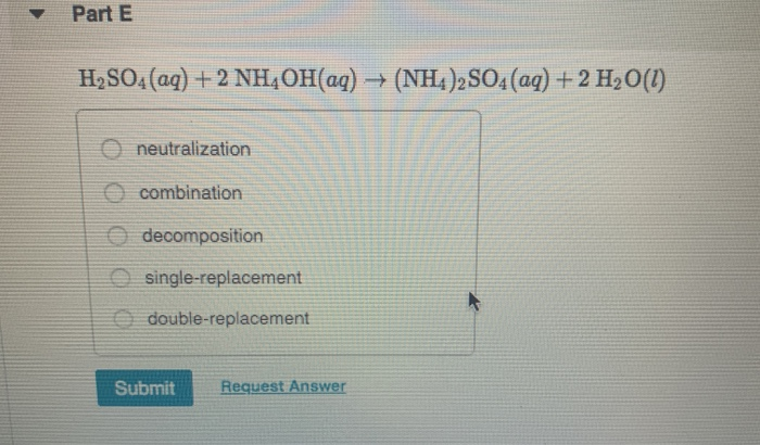 Solved Part E H2SO4 (aq) + 2 NH4OH(aq) → (NH4)2SO4 (aq) + 2 | Chegg.com