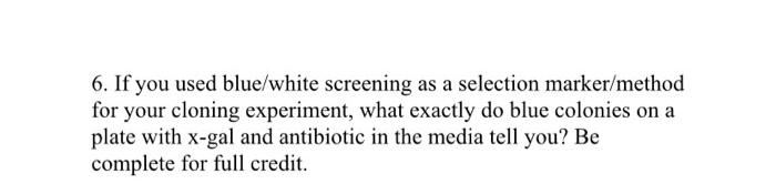 Solved 6. If you used blue/white screening as a selection | Chegg.com