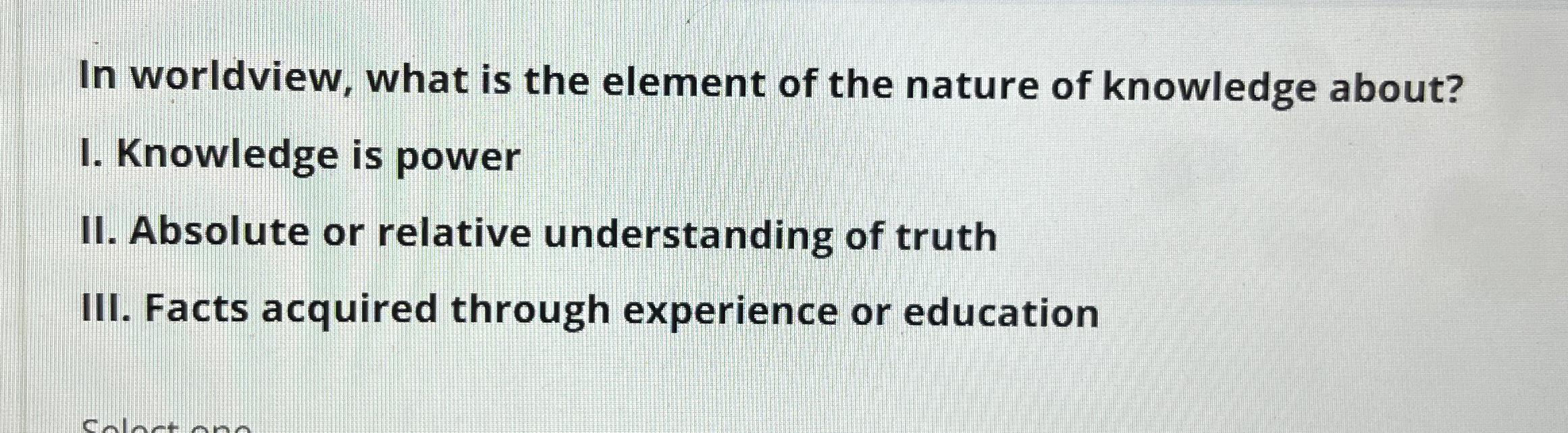Solved In worldview, what is the element of the nature of | Chegg.com