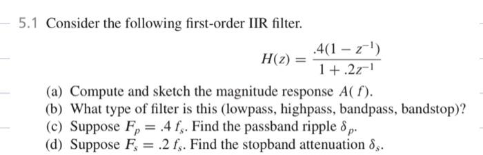 5.1 Consider the following first-order IIR filter. | Chegg.com