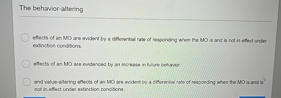 Solved The behavior-alteringeffects of an MO are evident by | Chegg.com