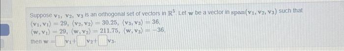 Solved Suppose v1,v2,v3 is an orthogonal set of vectors in | Chegg.com