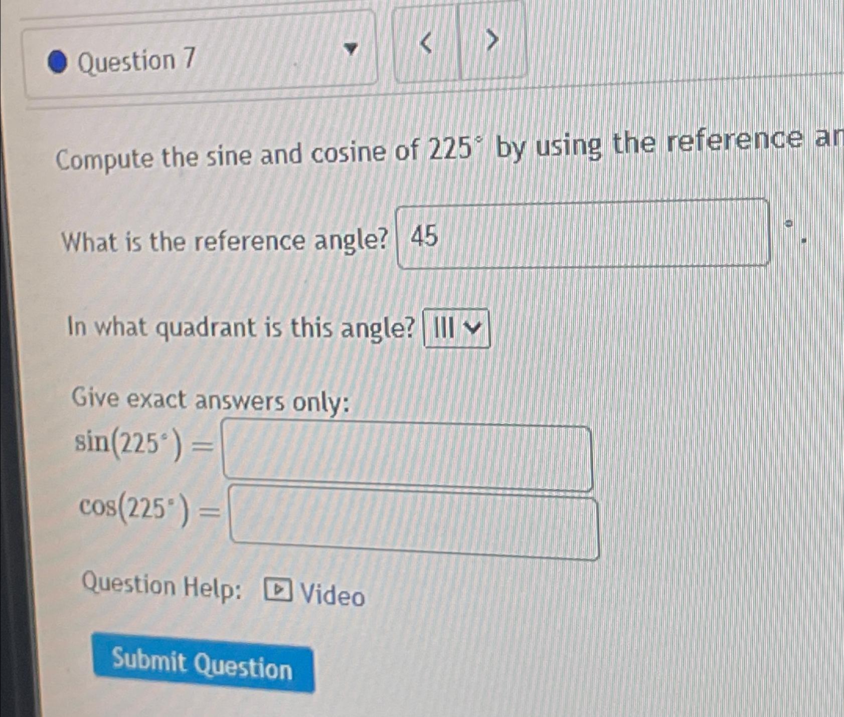 Solved Compute the sine and cosine of 225° ﻿by using the | Chegg.com
