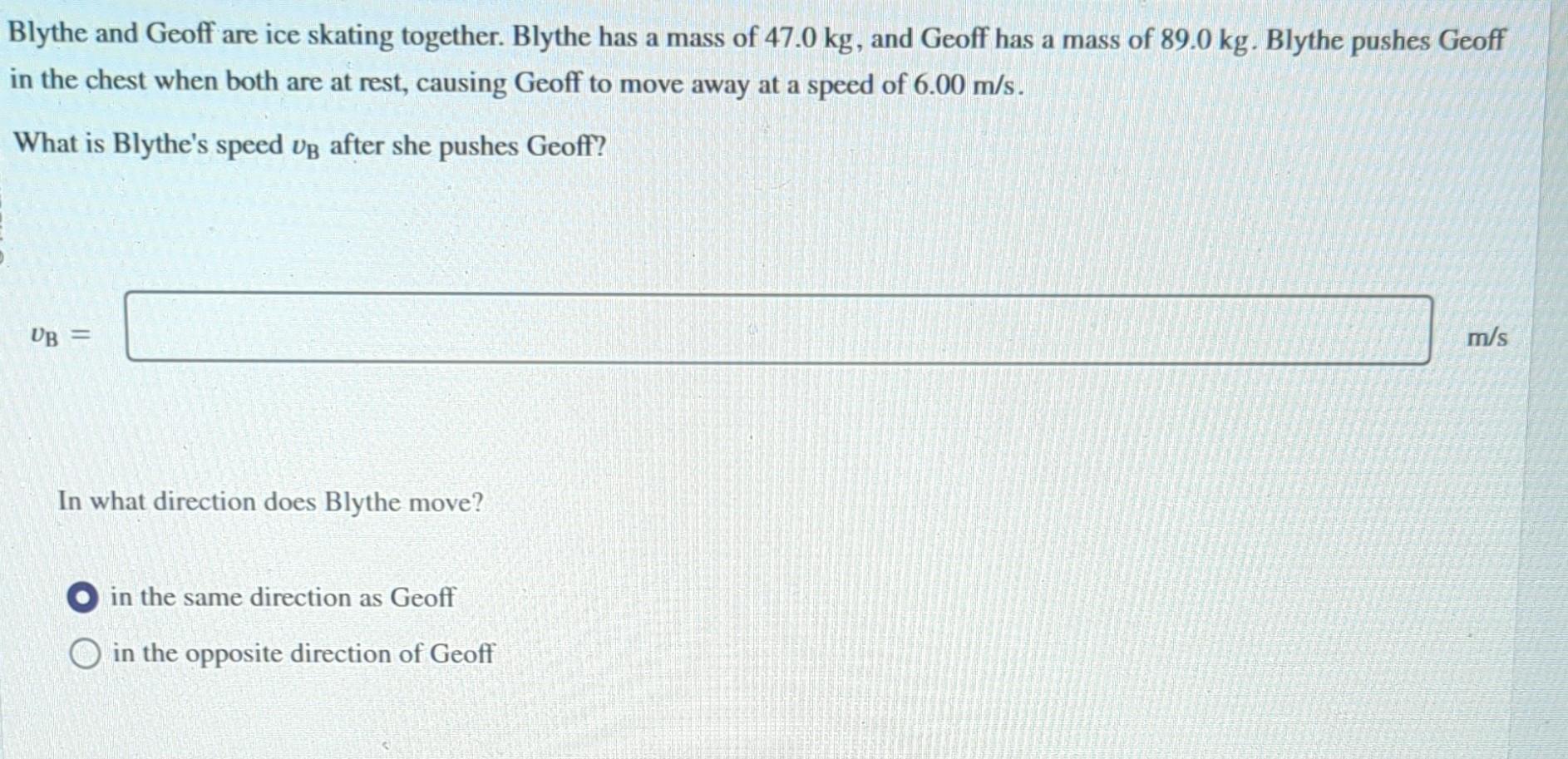 Solved Blythe and Geoff are ice skating together. Blythe has | Chegg.com