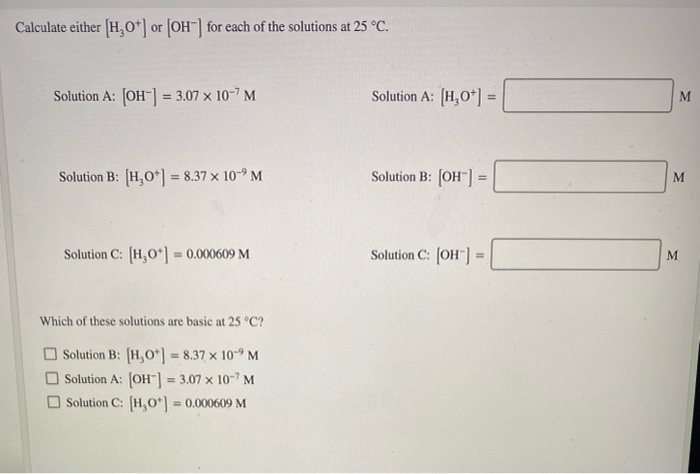 Solved Calculate either [H3O+] or [OH-] for each of the | Chegg.com