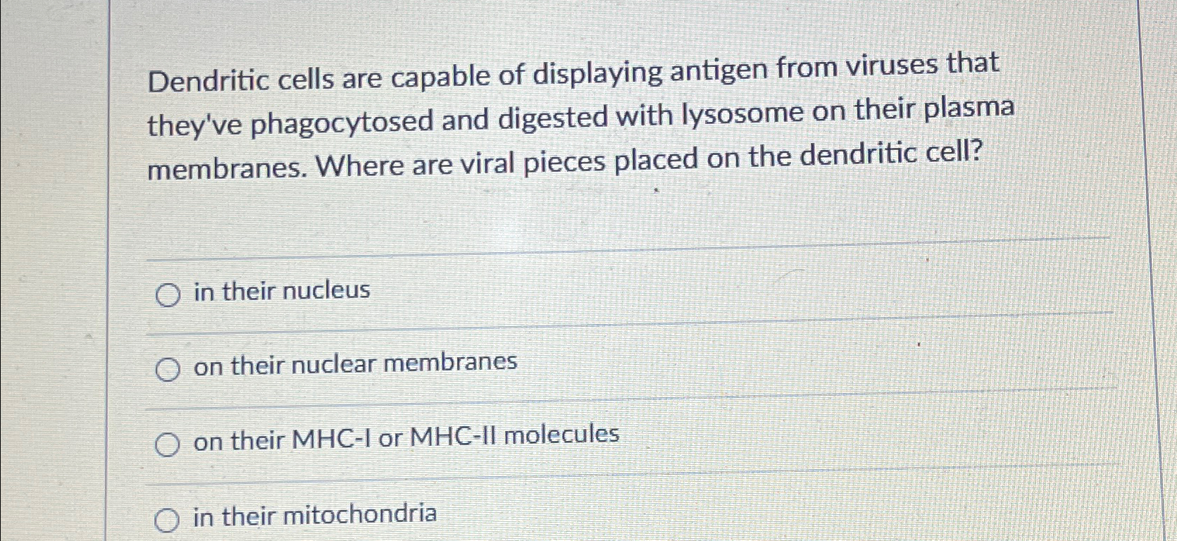 Solved Dendritic cells are capable of displaying antigen | Chegg.com