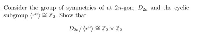 Solved Consider the group of symmetries of at 2n-gon, D2n | Chegg.com