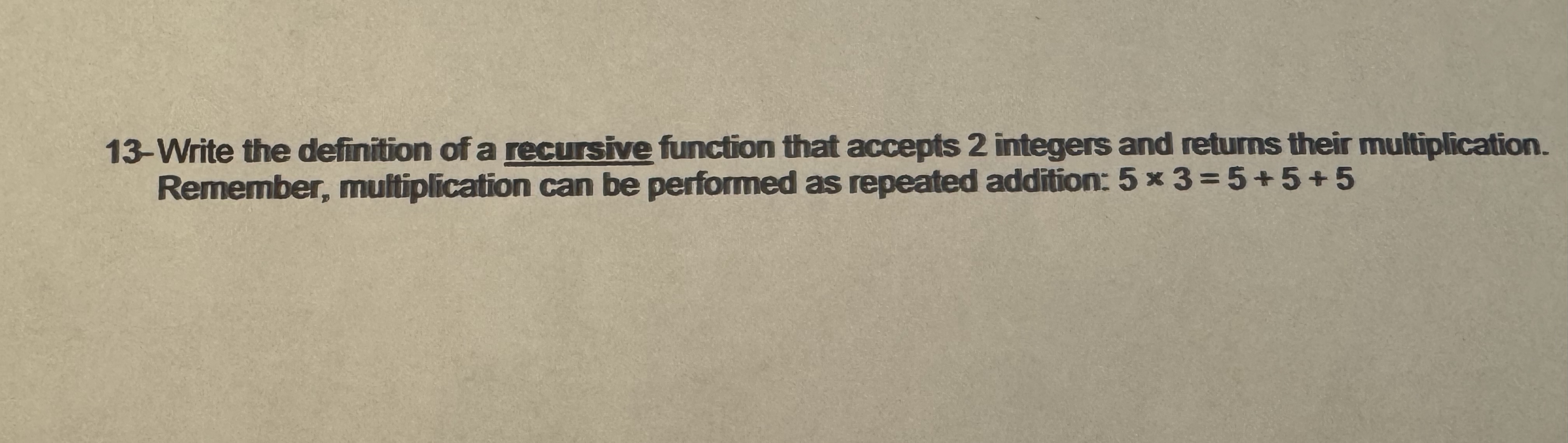 Solved 13-IN C++Write the definition of a recursive function | Chegg.com