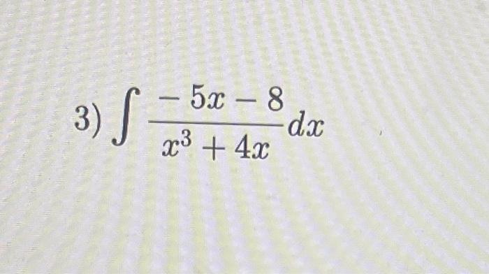 Solved ∫x3+4x−5x−8dx | Chegg.com
