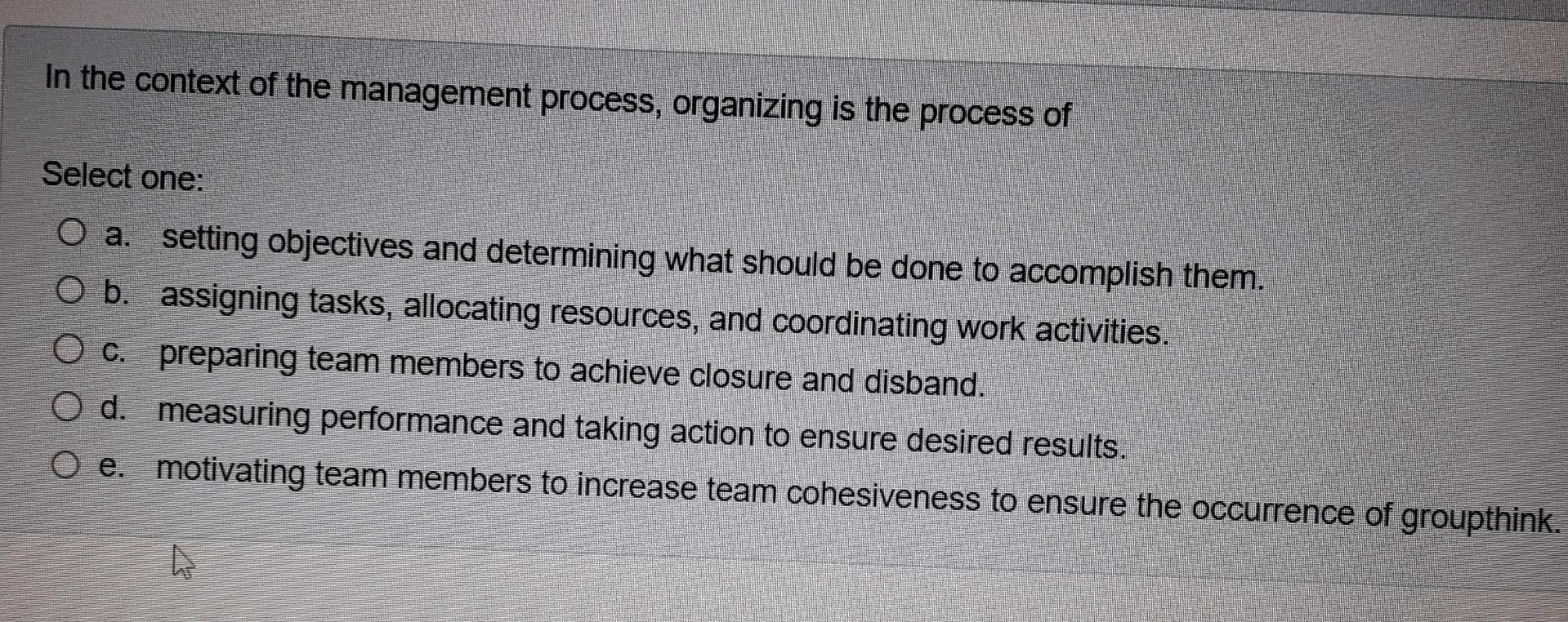 Solved In the context of the management process, organizing | Chegg.com