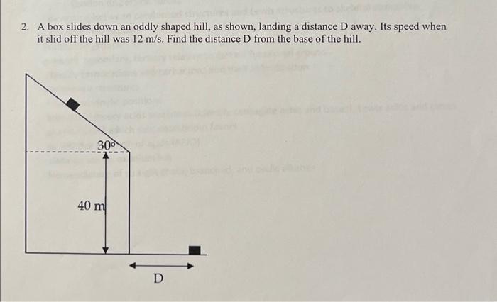 Solved 2. A box slides down an oddly shaped hill, as shown, | Chegg.com