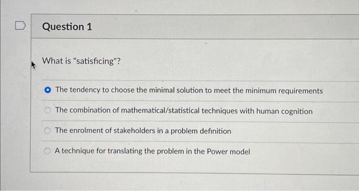 Solved What is "satisficing"? The tendency to choose the | Chegg.com