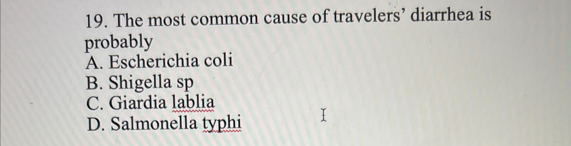 Solved The most common cause of travelers' diarrhea is | Chegg.com