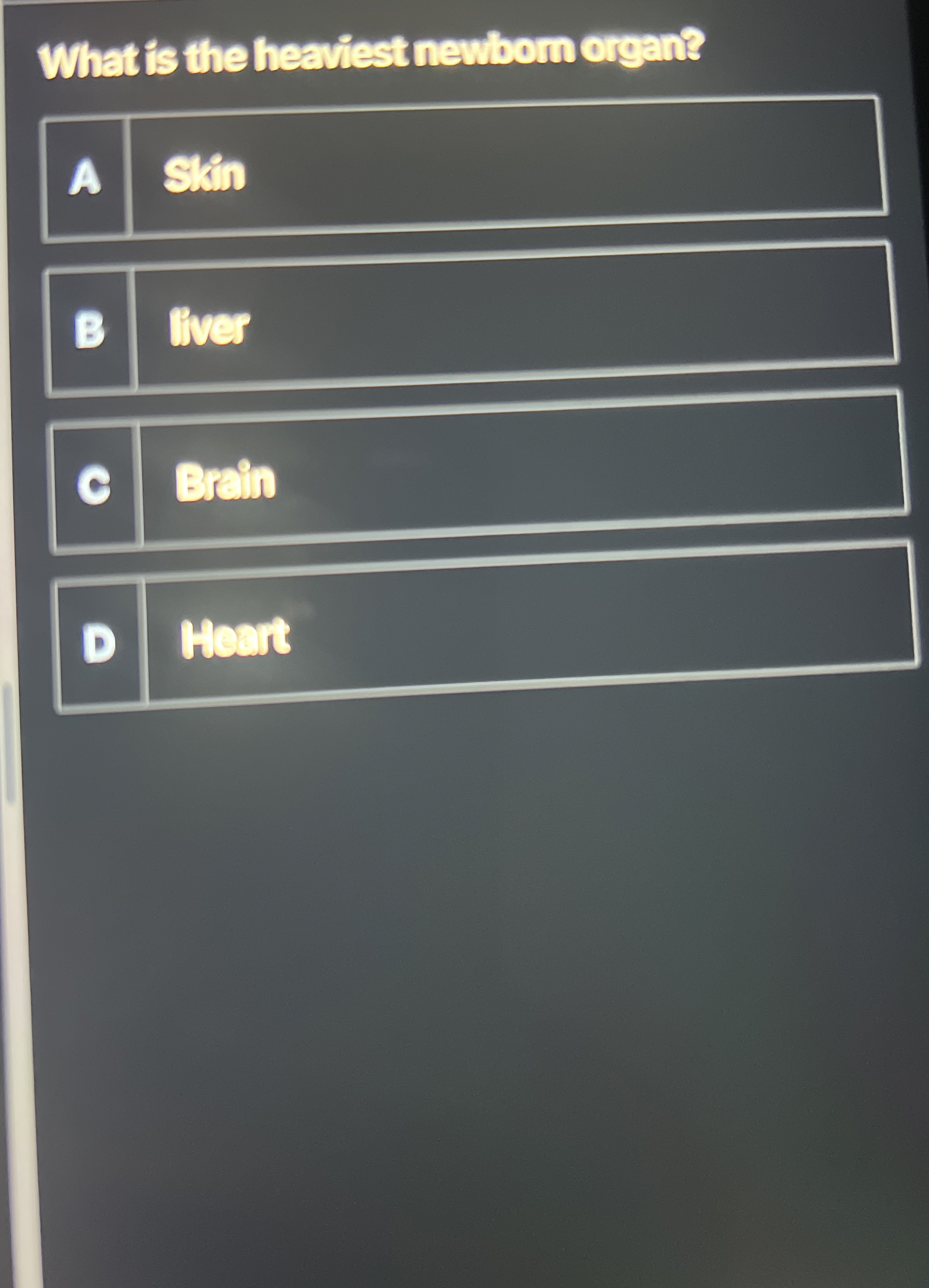 Solved What is the heaviest newbom organ?A stinB Piverc | Chegg.com