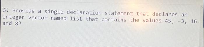Solved 6. Provide a single declaration statement that | Chegg.com