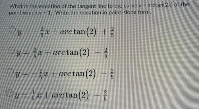 Solved What is the equation of the tangent line to the | Chegg.com
