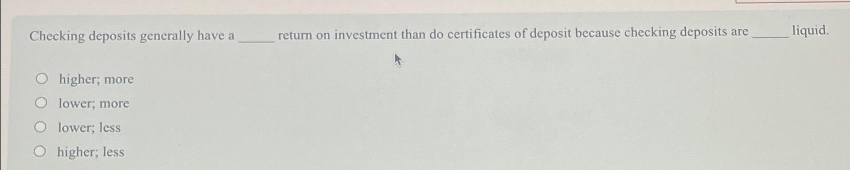 Solved Checking deposits generally have a return on | Chegg.com