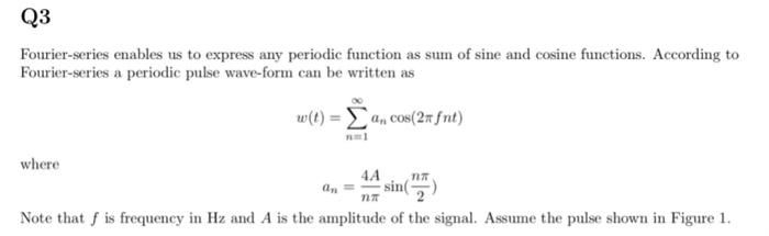 Solved Fourier-series enables us to express any periodic | Chegg.com