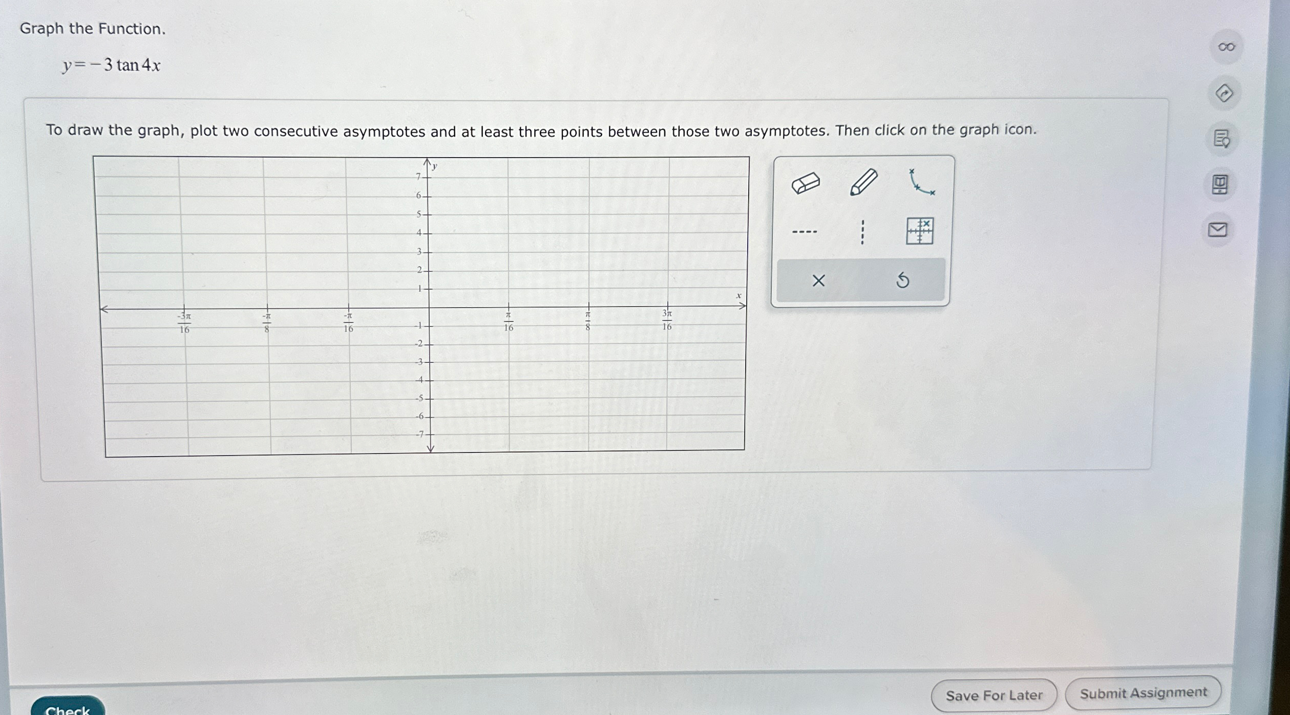 Solved Graph the Function.y=-3tan4. ﻿Find table of values | Chegg.com