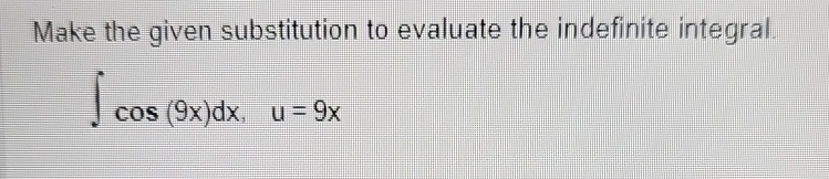 Solved Make the given substitution to evaluate the | Chegg.com