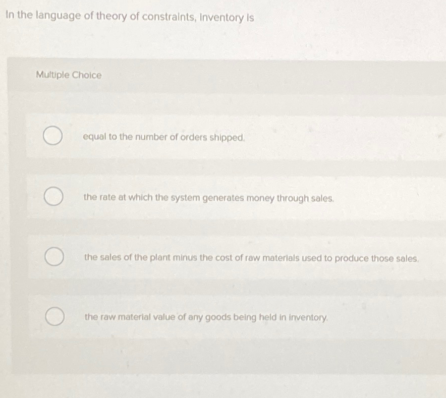Solved In the language of theory of constraints, Inventory | Chegg.com