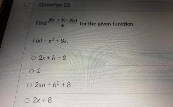 Solved Find hf(x+h)−f(x) for the given function. f(x)=x2+8x | Chegg.com